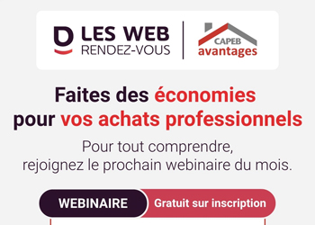 Participez aux WEB rendez-vous CAPEB Avantages ・ CAPEB